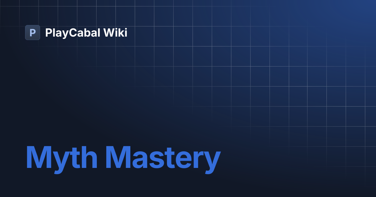 Myth Mastery | PlayCabal Wiki