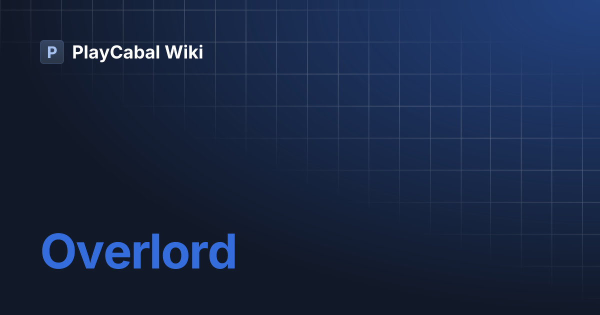 Overlord | PlayCabal Wiki