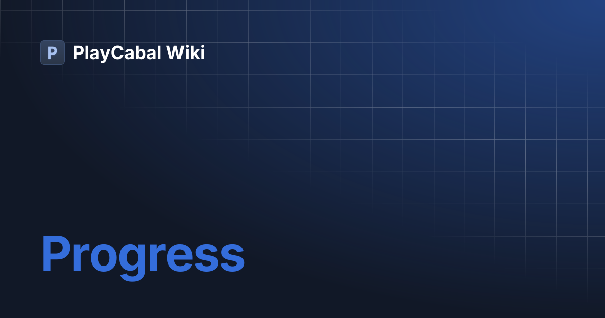Progress | PlayCabal Wiki
