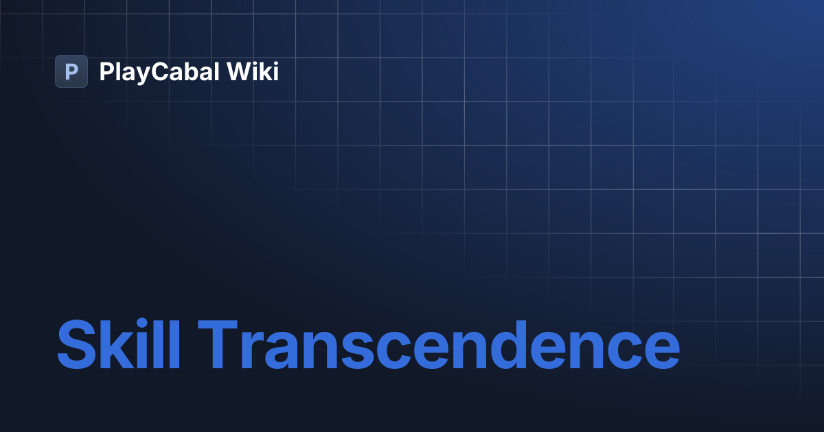 Skill Transcendence | PlayCabal Wiki