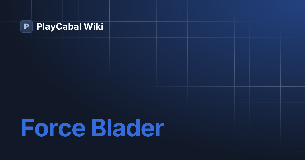 Force Blader | PlayCabal Wiki