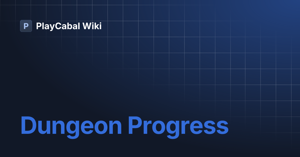 Dungeon Progress | PlayCabal Wiki
