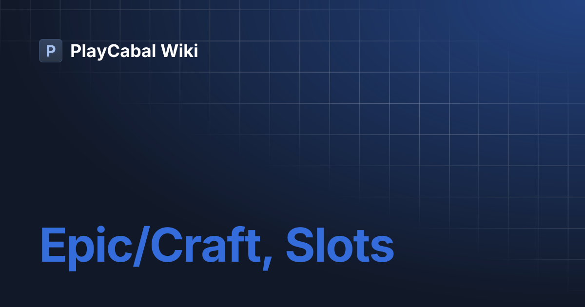 Epic/Craft, Slots | PlayCabal Wiki