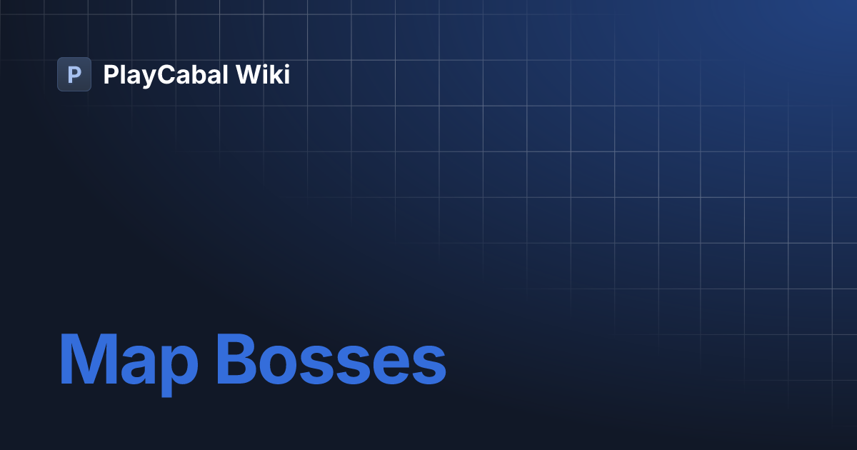 Map Bosses | PlayCabal Wiki