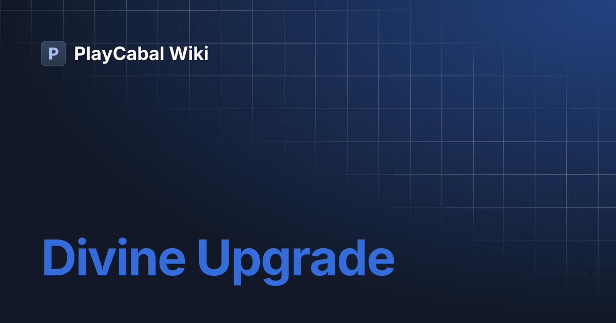 Divine Upgrade | PlayCabal Wiki