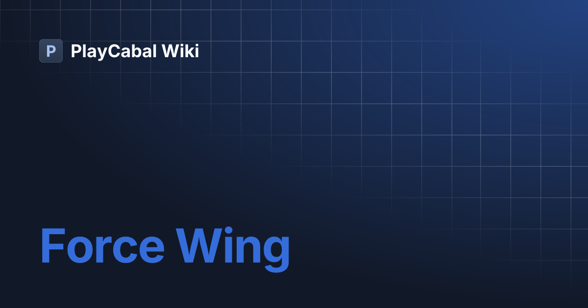 Force Wing | PlayCabal Wiki